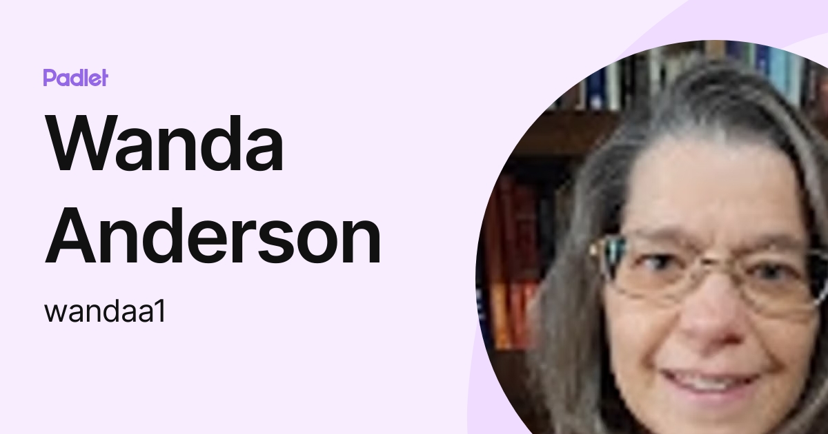 Wanda Anderson (wandaa1) profile | Padlet
