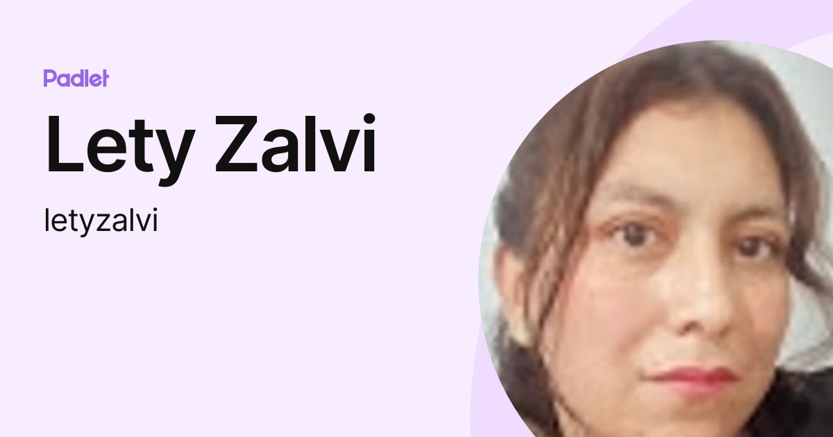 Lety Zalvi (letyzalvi) profile | Padlet