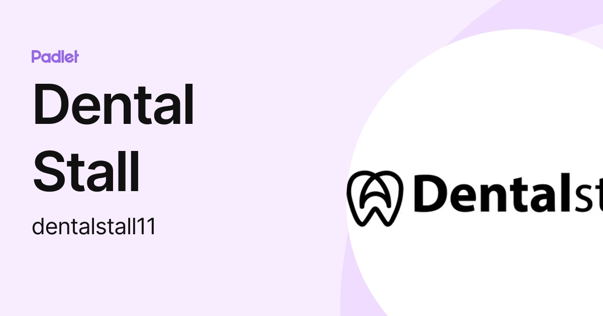 Dental Stall (dentalstall11) profile | Padlet