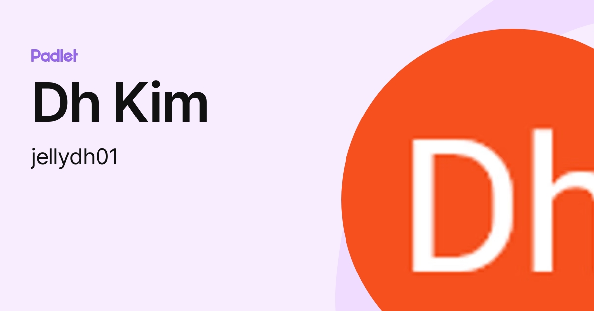 Dh Kim (jellydh01) profile | Padlet