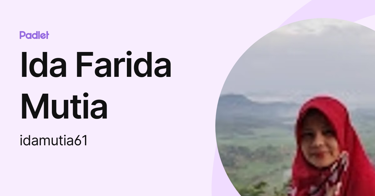 Ida Farida Mutia (idamutia61) profile | Padlet