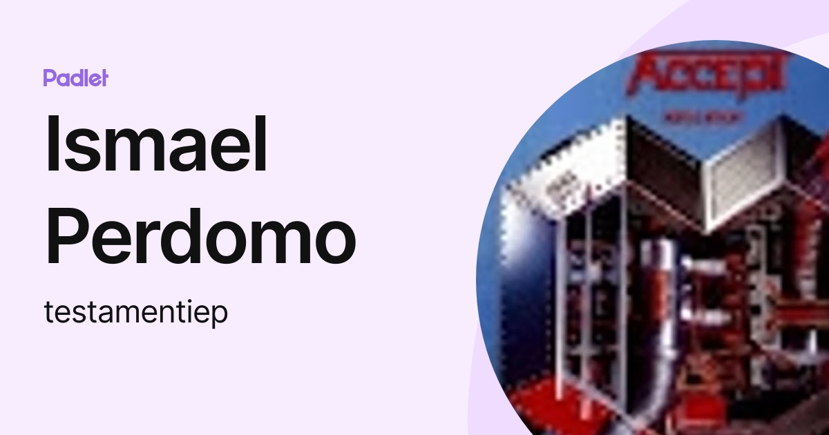 Ismael Perdomo (testamentiep) profile | Padlet