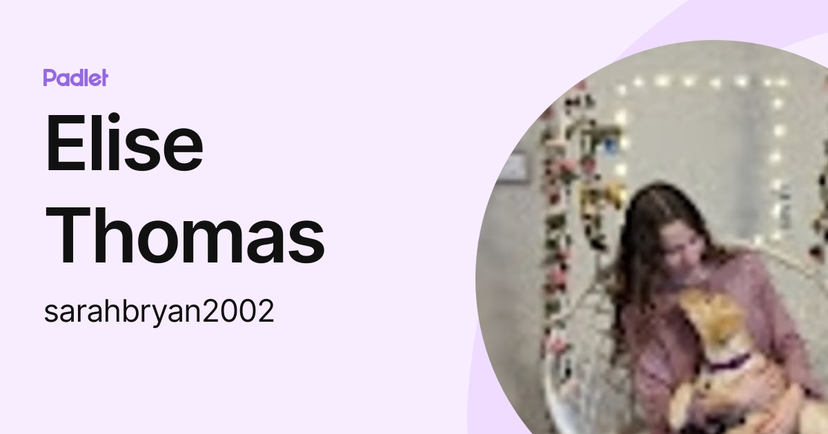 Elise Thomas (sarahbryan2002) profile | Padlet