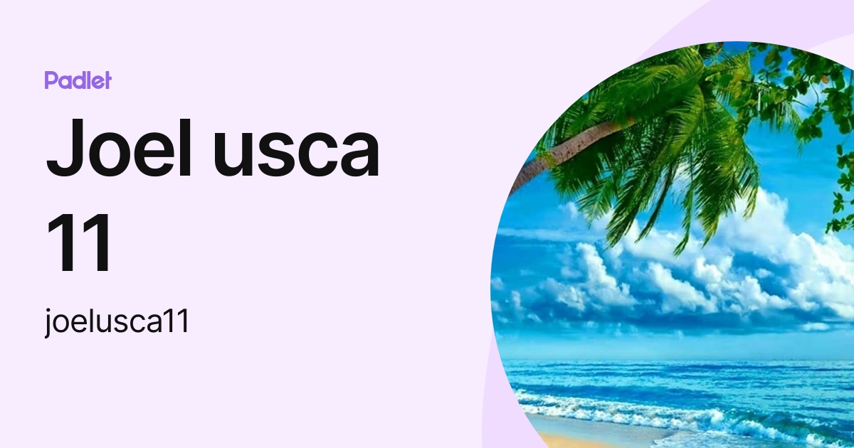 Joel usca 11 (joelusca11) profile | Padlet
