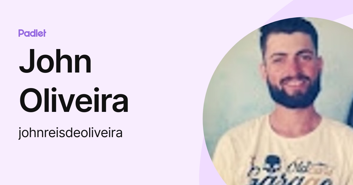 John Oliveira (johnreisdeoliveira) profile | Padlet