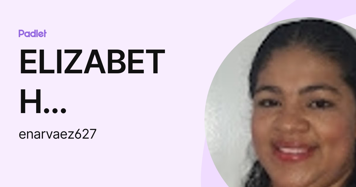 ELIZABETH NARVAEZ DE AVILA (enarvaez627) profile | Padlet
