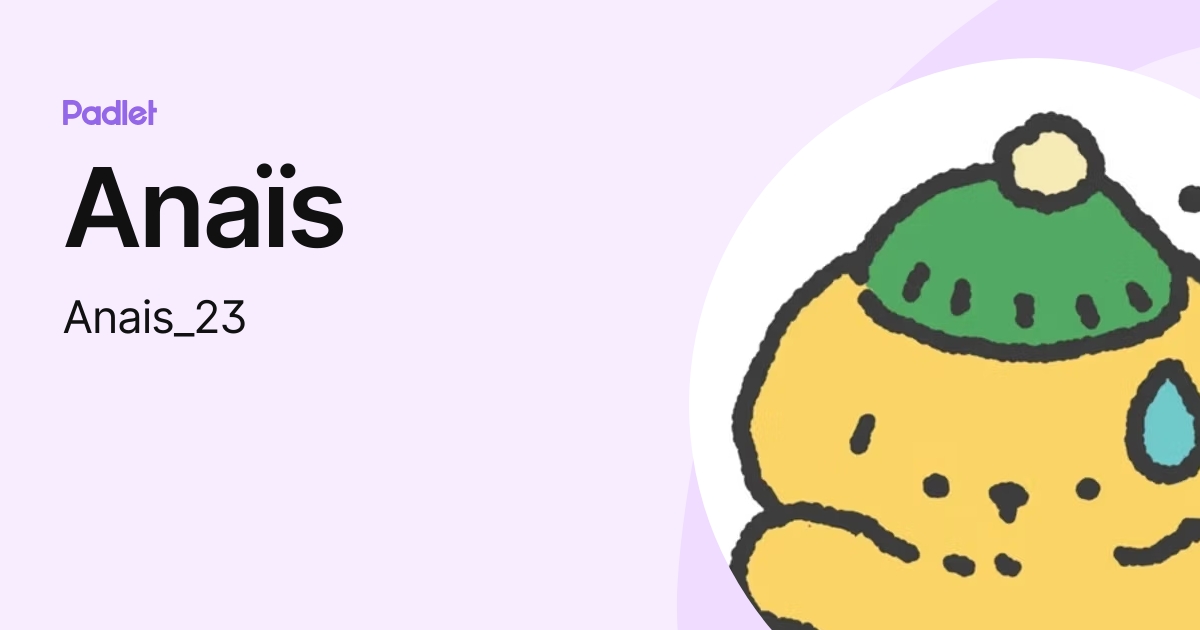 Anaïs (Anais_23) profile | Padlet