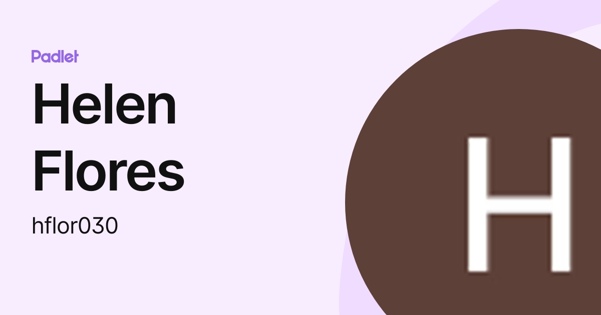 Helen Flores (hflor030) profile | Padlet