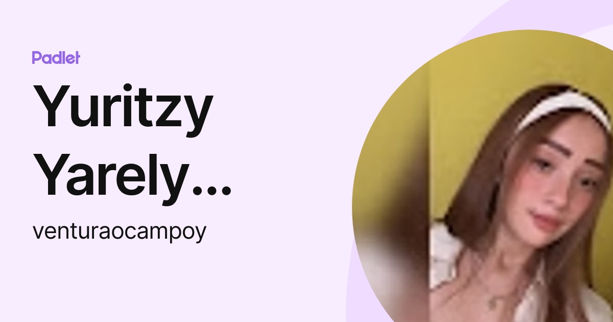 Yuritzy Yarely Ventura Ocampo (venturaocampoy) profile | Padlet