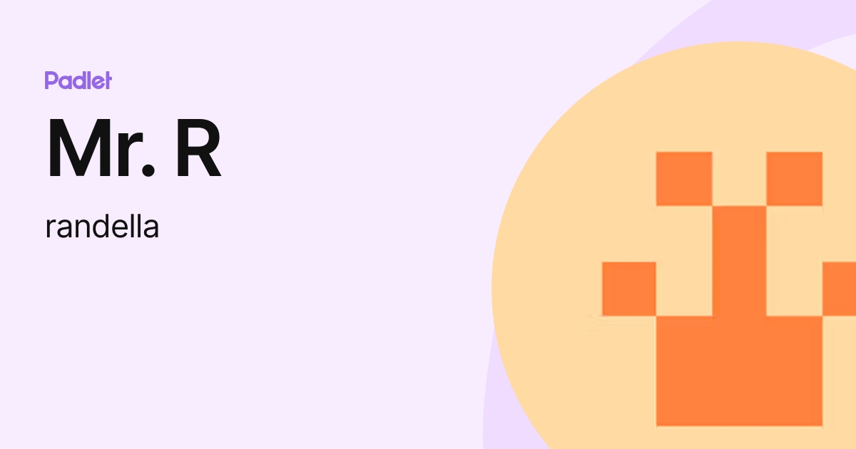 Mr. R (randella) profile | Padlet