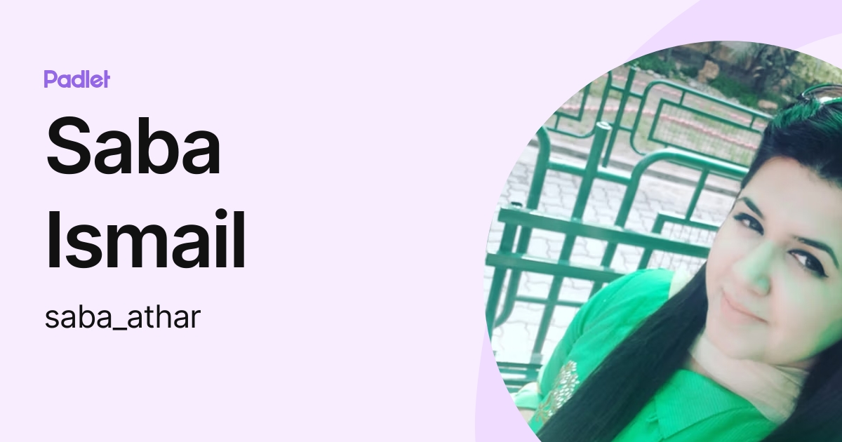 Saba Ismail (saba_athar) profile | Padlet