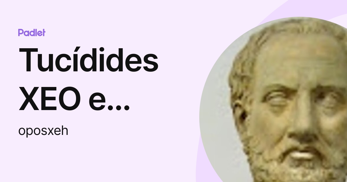 Tucídides XEO e HIST (oposxeh) profile | Padlet