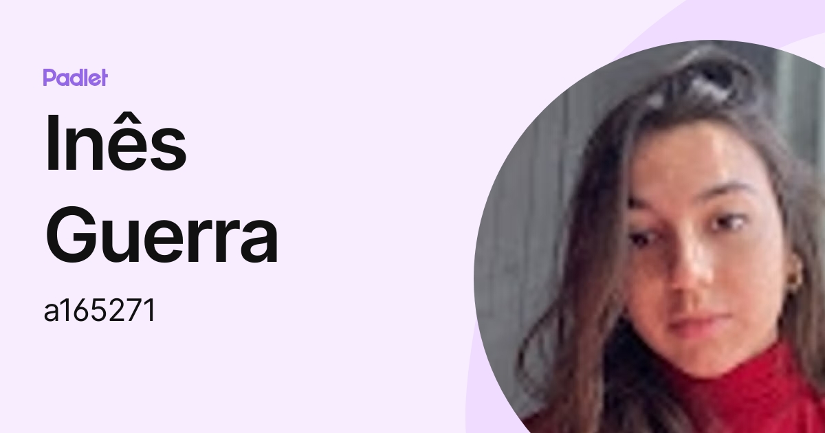 Inês Guerra (a165271) profile | Padlet
