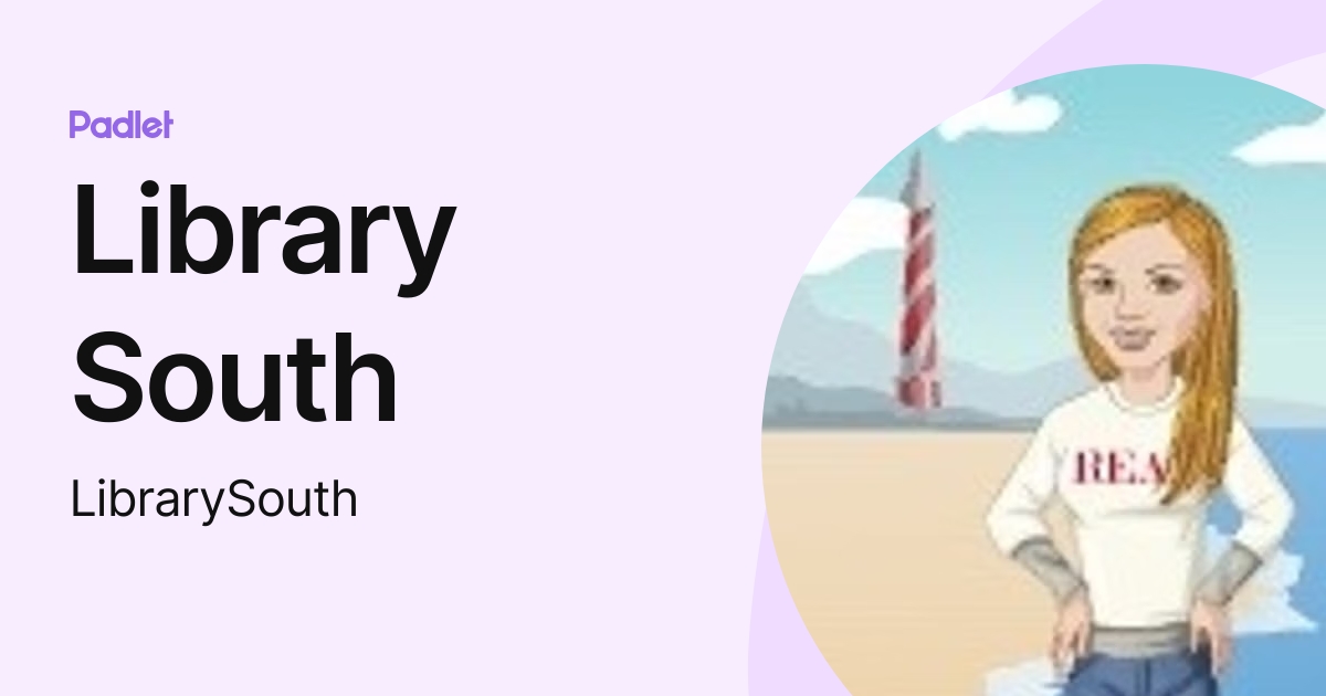 Library South (LibrarySouth) profile | Padlet