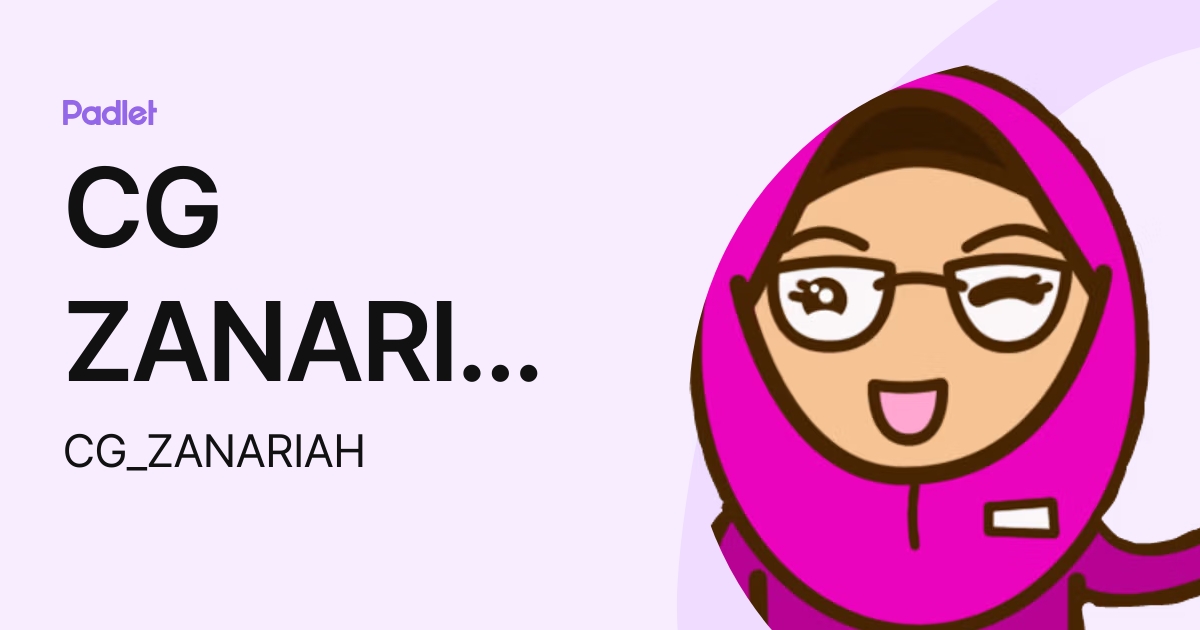 CG ZANARIAH HAJI JELIHI (CG_ZANARIAH) profile | Padlet