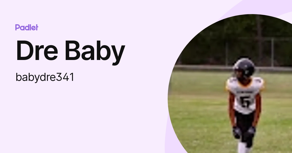 Dre Baby (babydre341) profile | Padlet