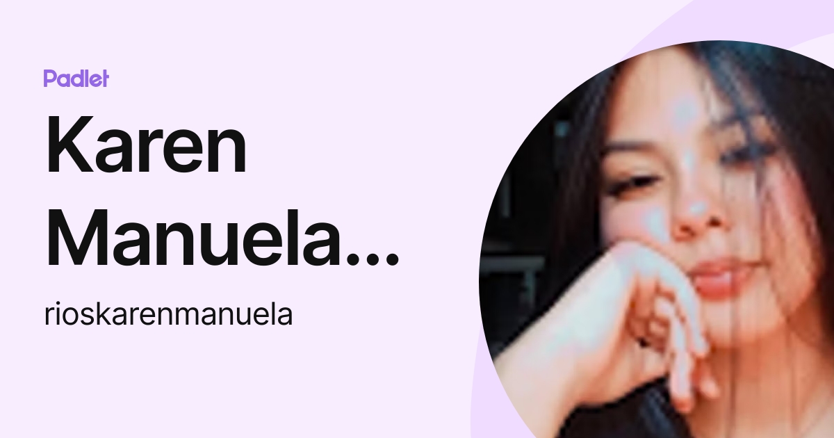 Karen Manuela Rios (rioskarenmanuela) profile | Padlet
