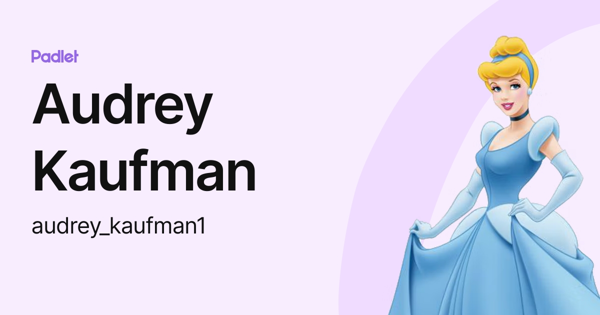 Audrey Kaufman (audrey_kaufman1) profile | Padlet