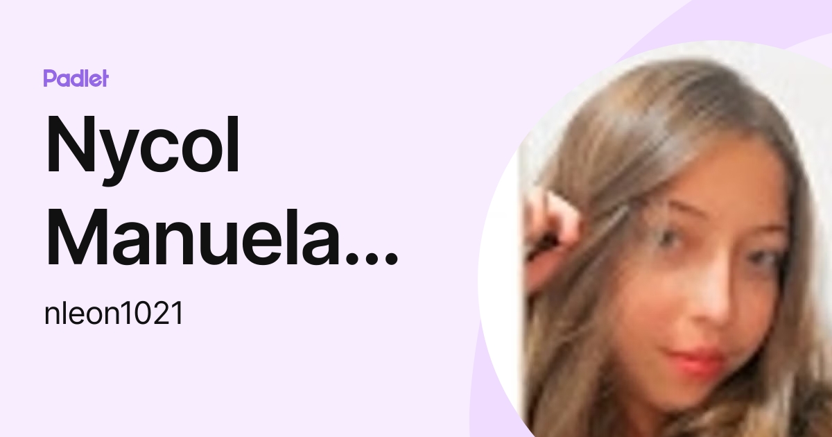 Nycol Manuela León Lopez (nleon1021) profile | Padlet