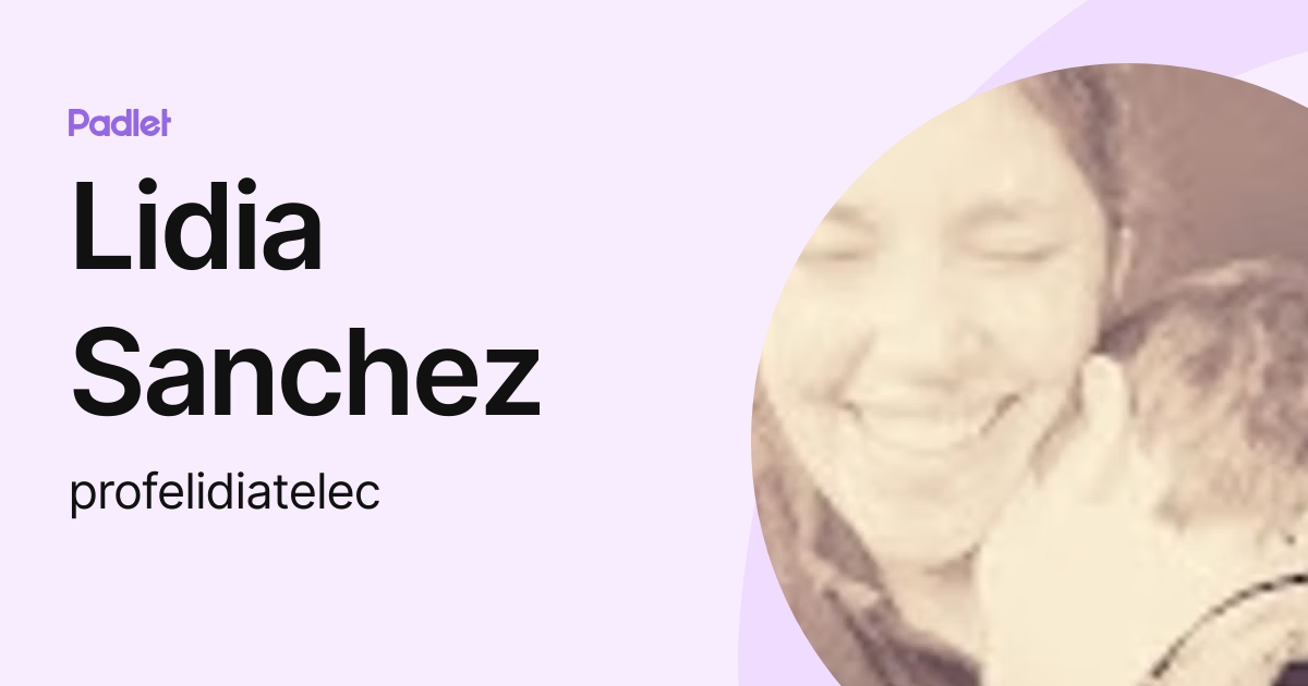 Lidia Sanchez (profelidiatelec) profile | Padlet