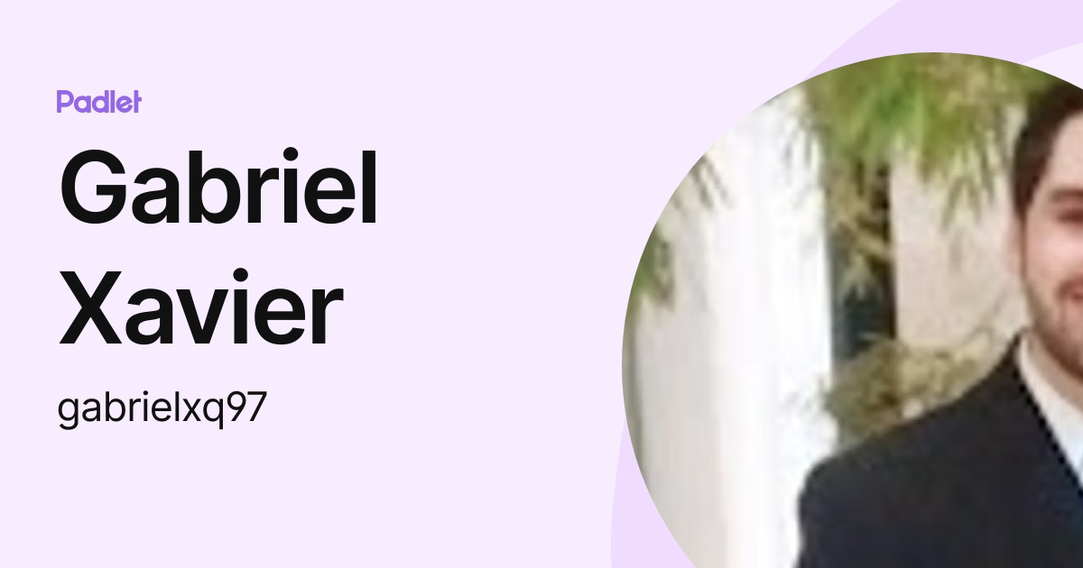 Gabriel Xavier (gabrielxq97) profile | Padlet