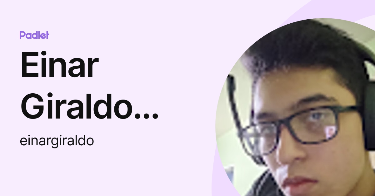 Einar Giraldo Ramírez (einargiraldo) profile | Padlet