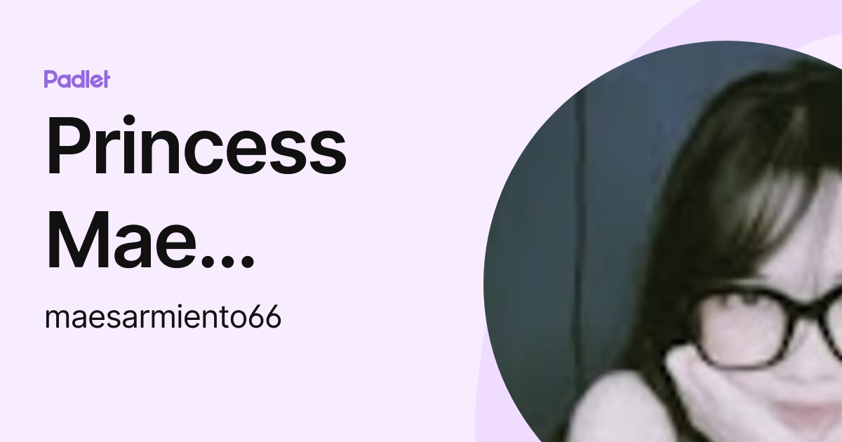 Princess Mae Sarmiento (maesarmiento66) profile | Padlet