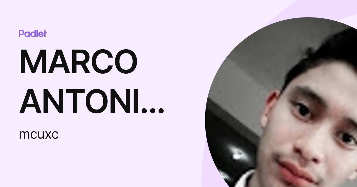 MARCO ANTONIO CUX CUX (mcuxc) profile | Padlet