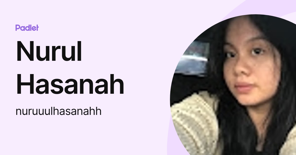 Nurul Hasanah (nuruuulhasanahh) profile | Padlet