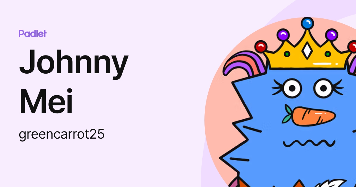 Johnny Mei (greencarrot25) profile | Padlet
