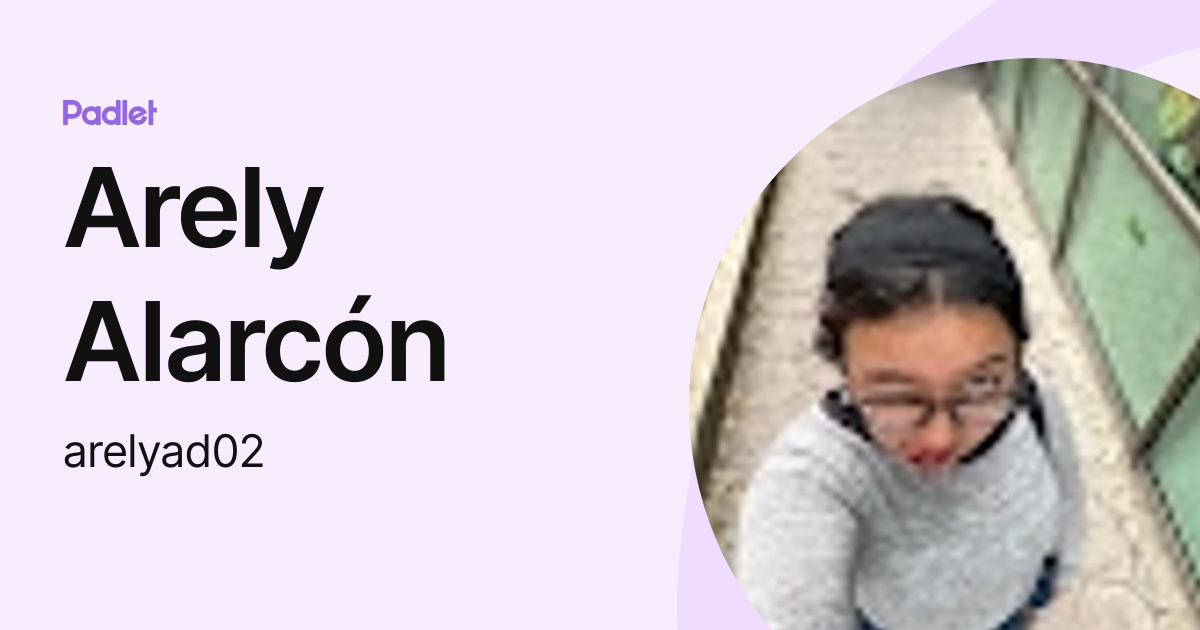 Arely Alarcón (arelyad02) profile | Padlet