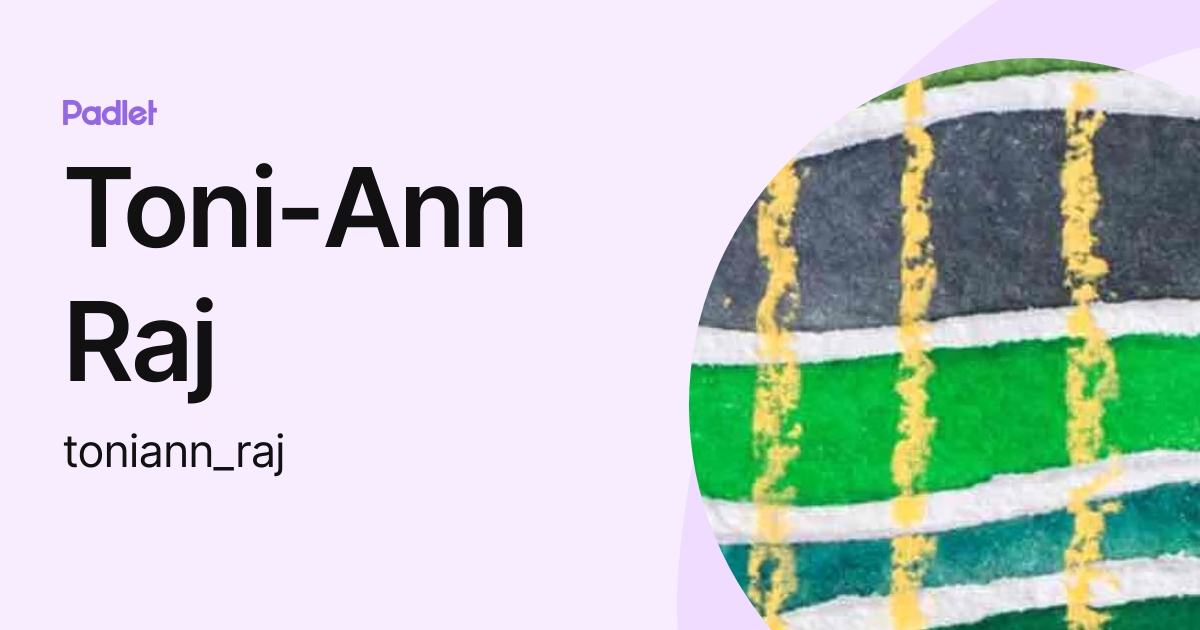 Toni-Ann Raj (toniann_raj) profile | Padlet