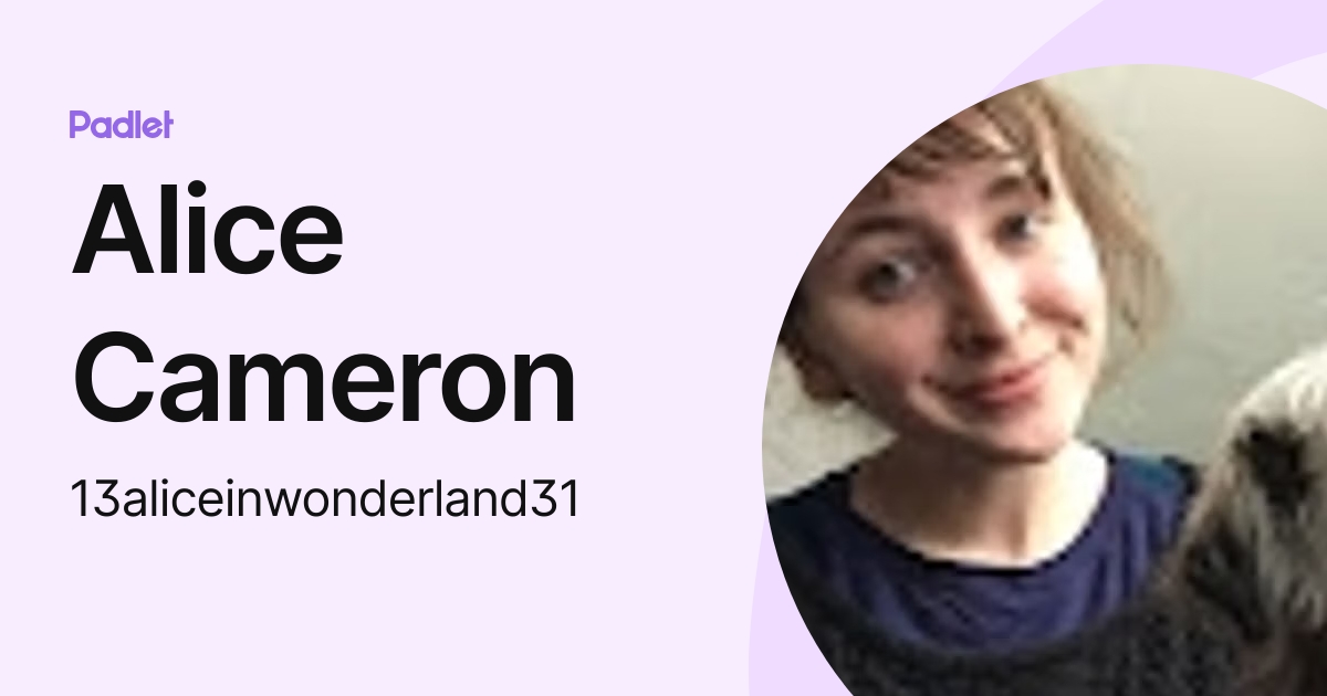 Alice Cameron (13aliceinwonderland31) profile | Padlet