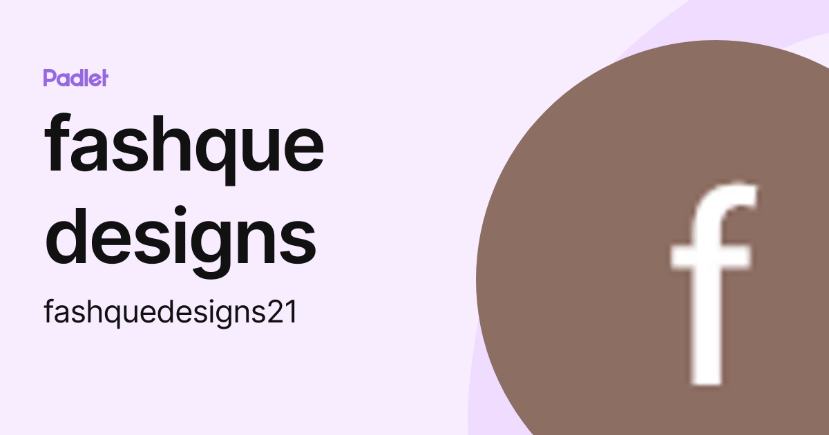 fashque designs (fashquedesigns21) profile | Padlet