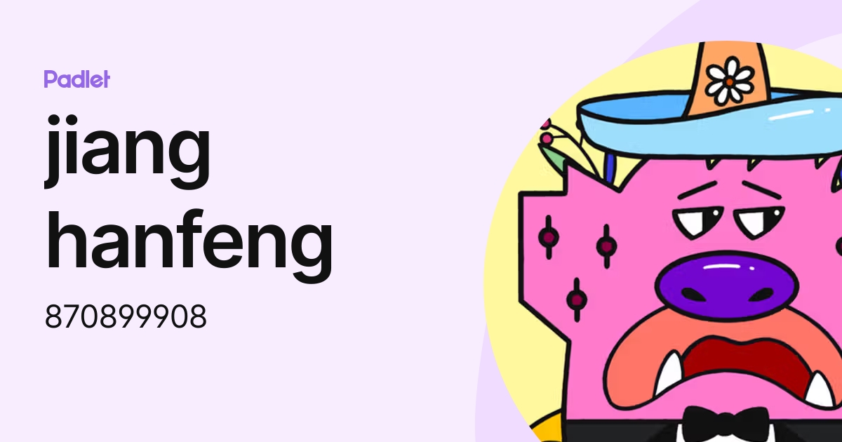 jiang hanfeng (870899908) profile | Padlet