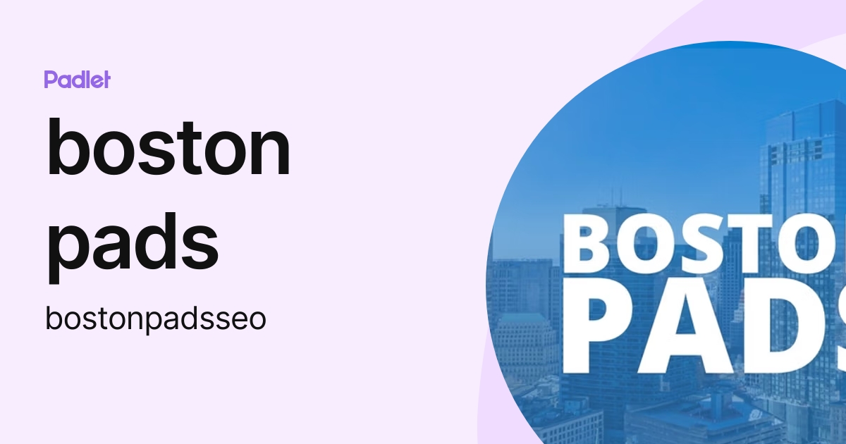 boston pads (bostonpadsseo) profile | Padlet