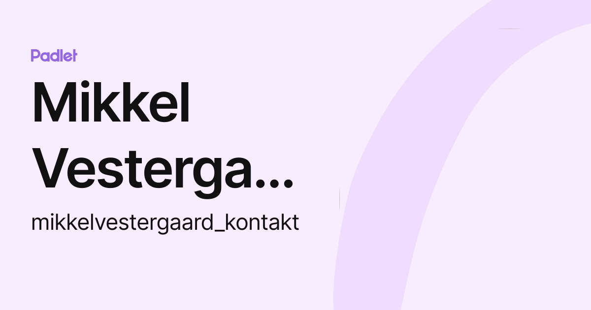 Mikkel Vestergaard (mikkelvestergaard_kontakt) profile | Padlet
