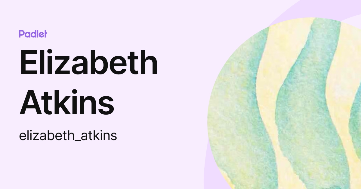 Elizabeth Atkins (elizabeth_atkins) profile | Padlet