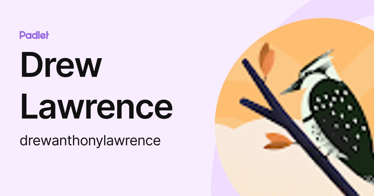 Drew Lawrence (drewanthonylawrence) profile | Padlet
