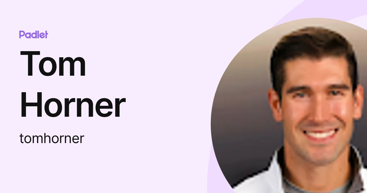 Tom Horner (tomhorner) profile | Padlet