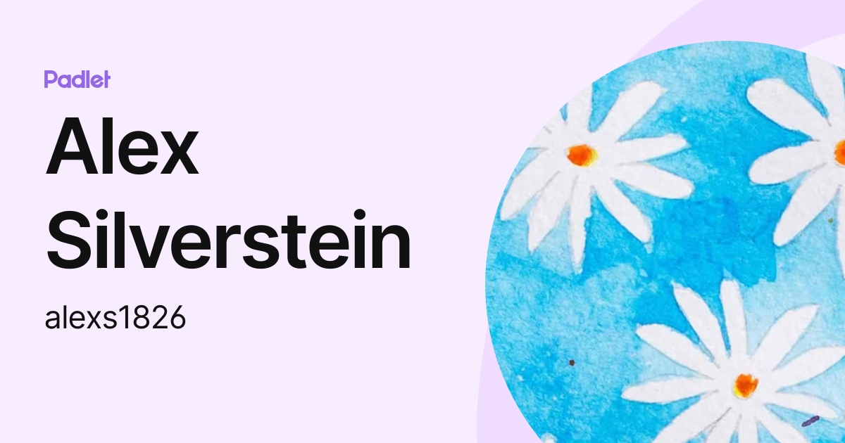 Alex Silverstein (alexs1826) profile | Padlet