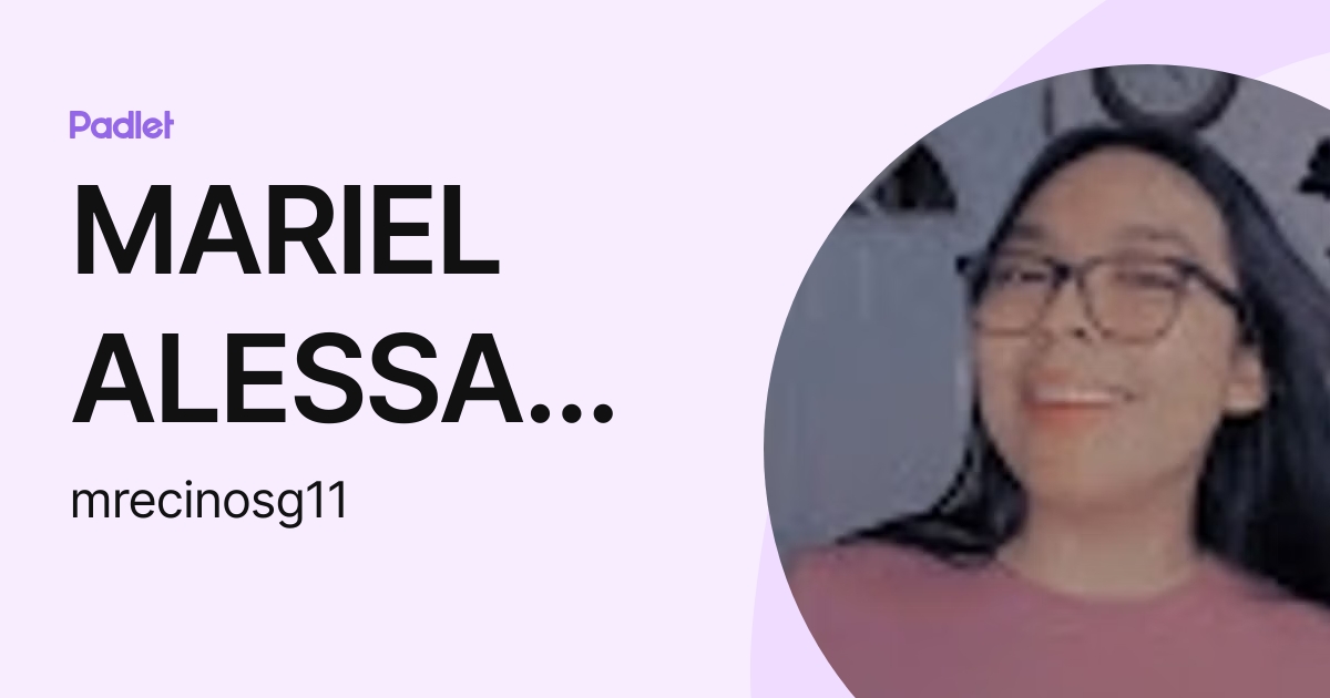 MARIEL ALESSANDRA RECINOS GARCIA (mrecinosg11) profile | Padlet