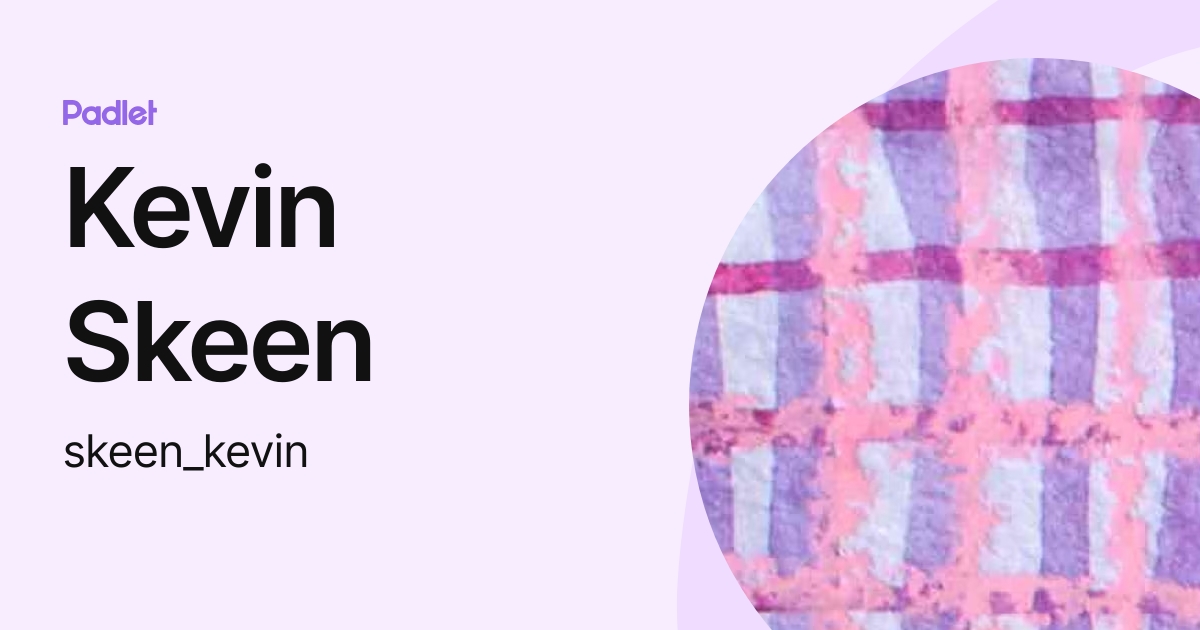 Kevin Skeen (skeen_kevin) profile | Padlet