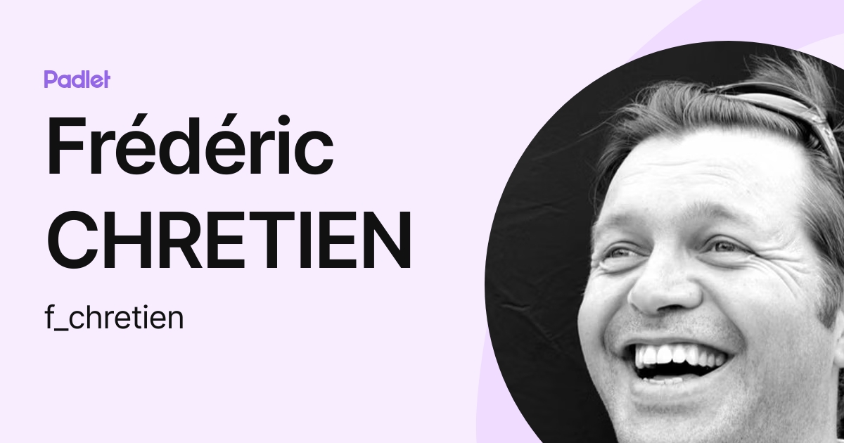 Frédéric CHRETIEN (f_chretien) profile | Padlet