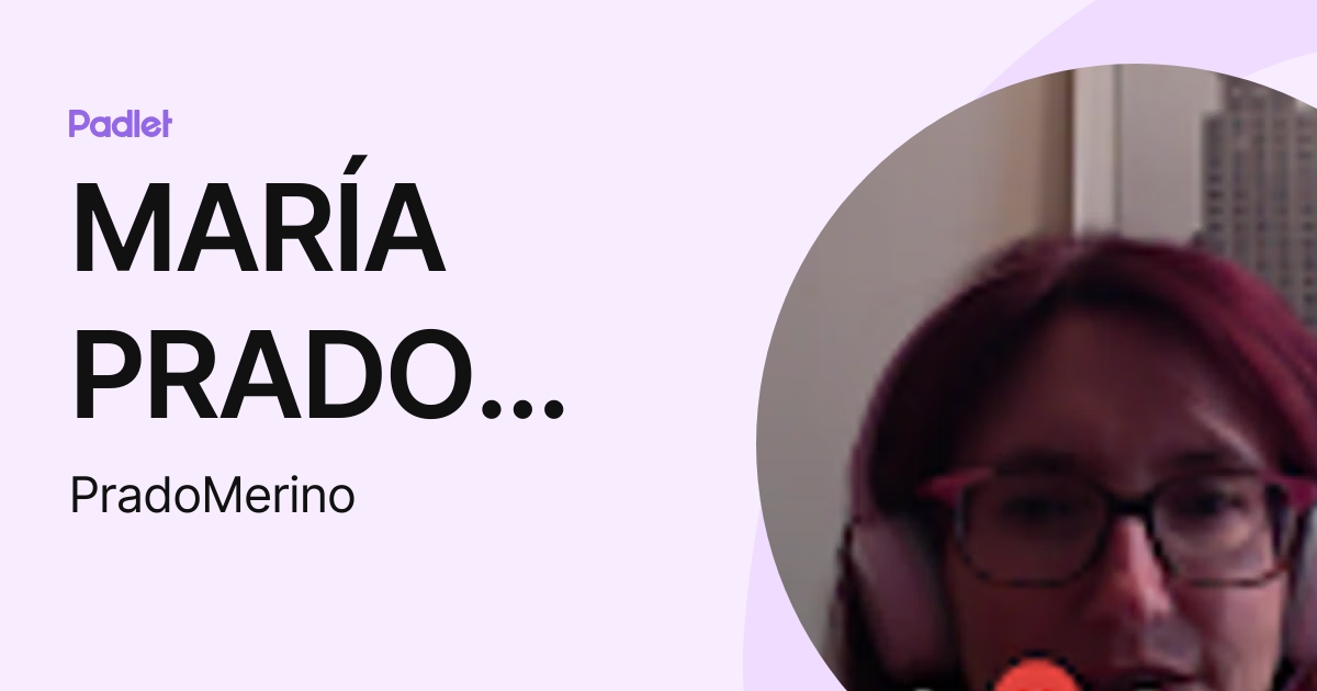 MARÍA PRADO MERINO GASCÓN (PradoMerino) profile | Padlet