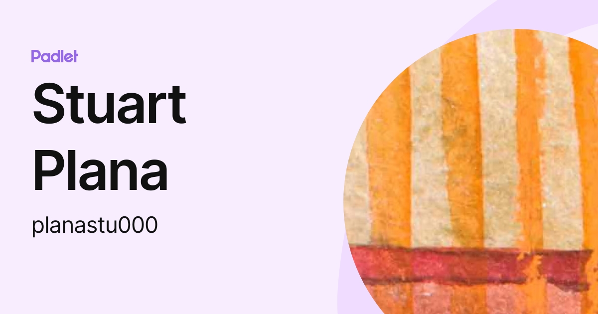 Stuart Plana (planastu000) profile | Padlet