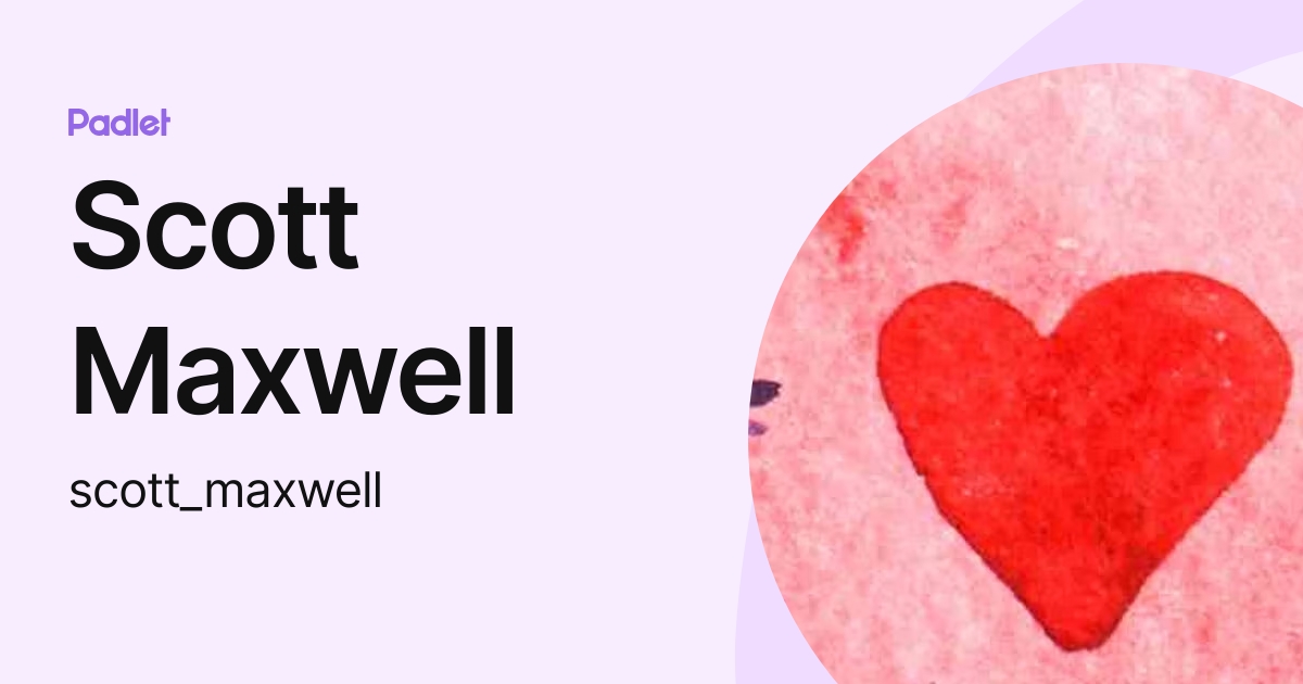 Scott Maxwell (scott_maxwell) profile | Padlet
