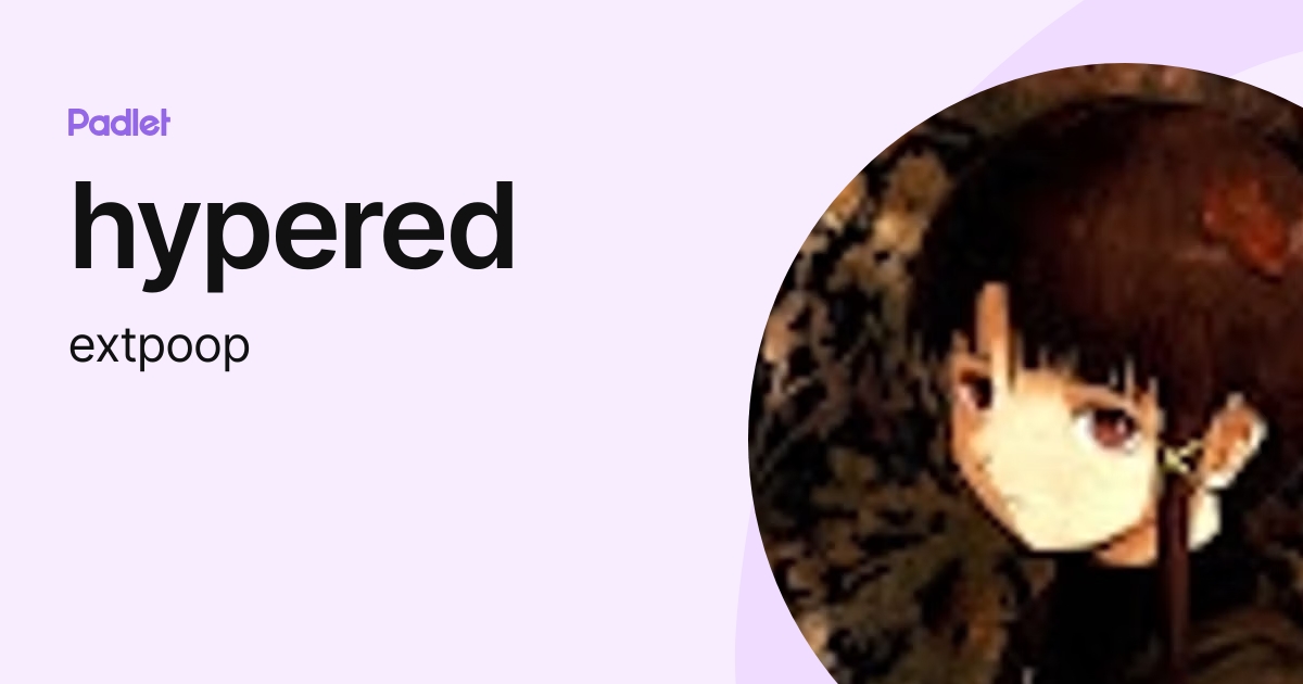 hypered (extpoop) profile | Padlet