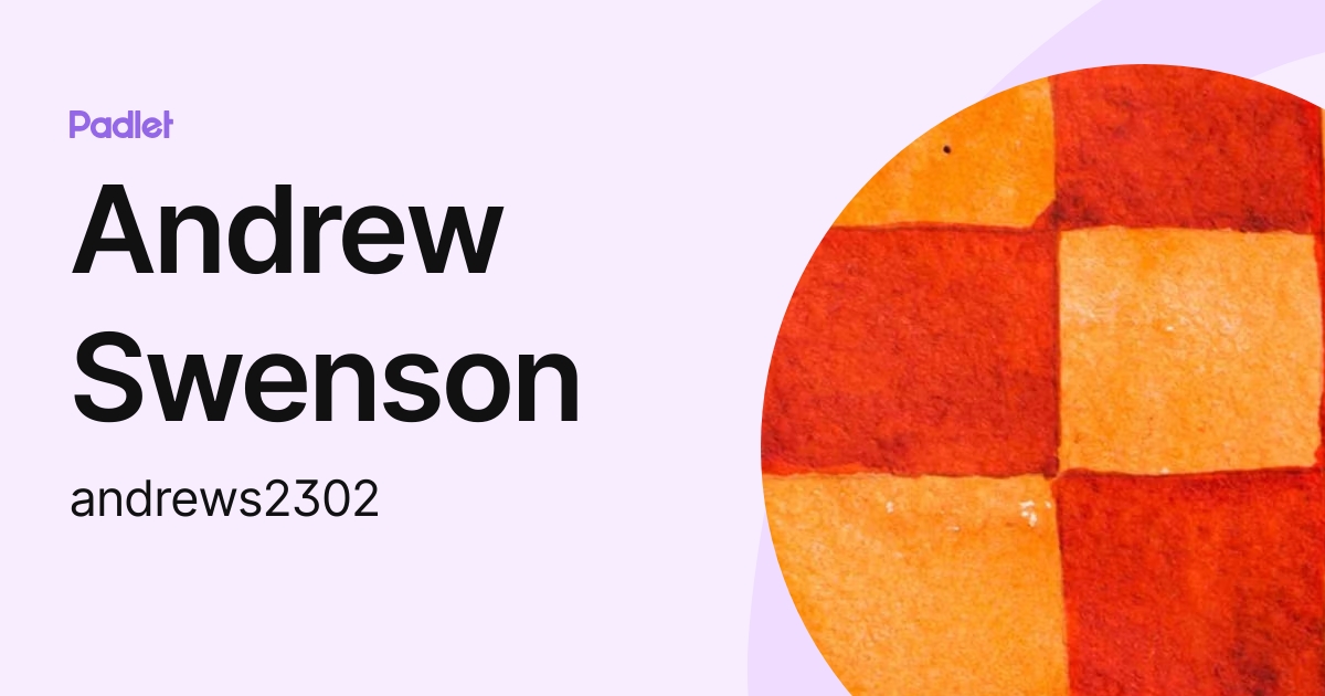 Andrew Swenson (andrews2302) profile | Padlet