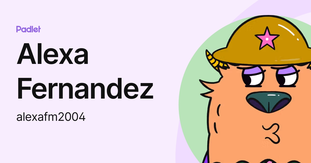 Alexa Fernandez (alexafm2004) profile | Padlet